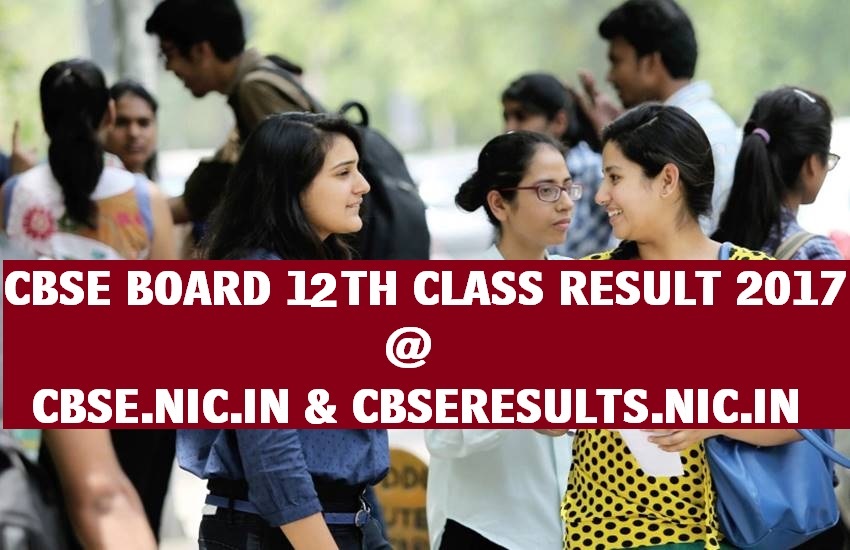 CBSE 12th Result 2017: घोषित हुए सीबीएसई 12वीं बोर्ड परीक्षा परिणाम ...