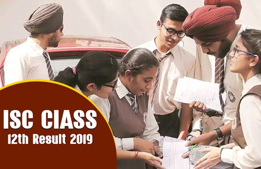 ISC Class 12th Result 2019 @cisce.org: 100% अंकों के साथ दो छात्र हैं ...