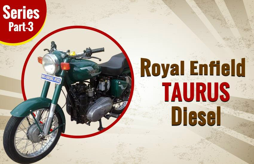 Royal Enfield Taurus: देश की इकलौती डीजल बुलेट! जो देती है 70 Kmpl का ...
