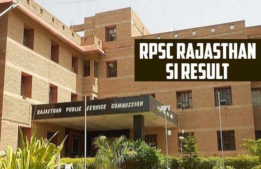 RPSC Rajasthan Police SI Result 2019: राजस्थान एसआई भर्ती का रिजल्ट ...
