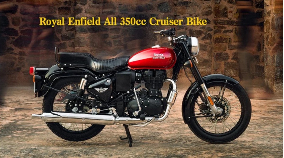 Royal Enfield All 350cc Cruiser Bikes know full details of price engine ...