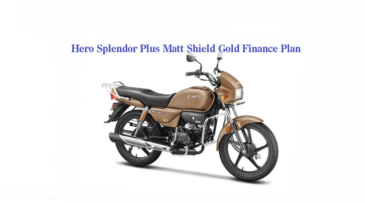 Hero Splendor Plus Matt Shield Gold Finance Plan with Down Payment 8 ...