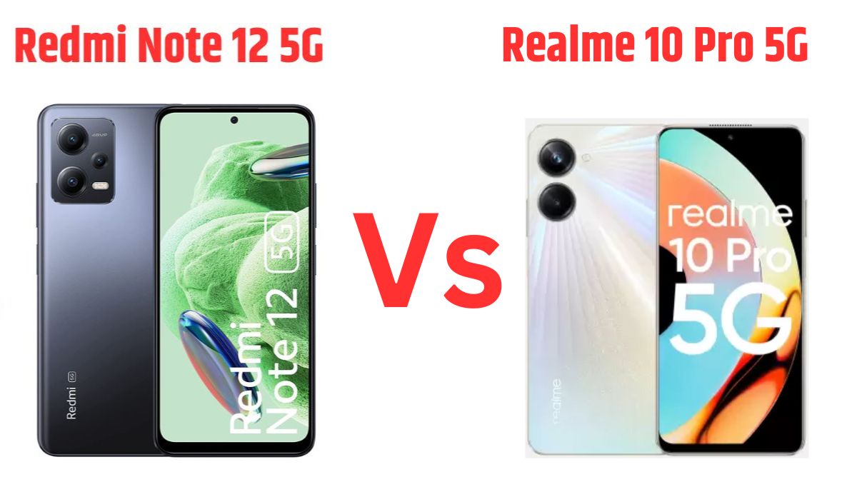 Redmi Note 12 5G vs Realme 10 Pro Price specifications compared - रियलमी और रेडमी में टक्कर ...