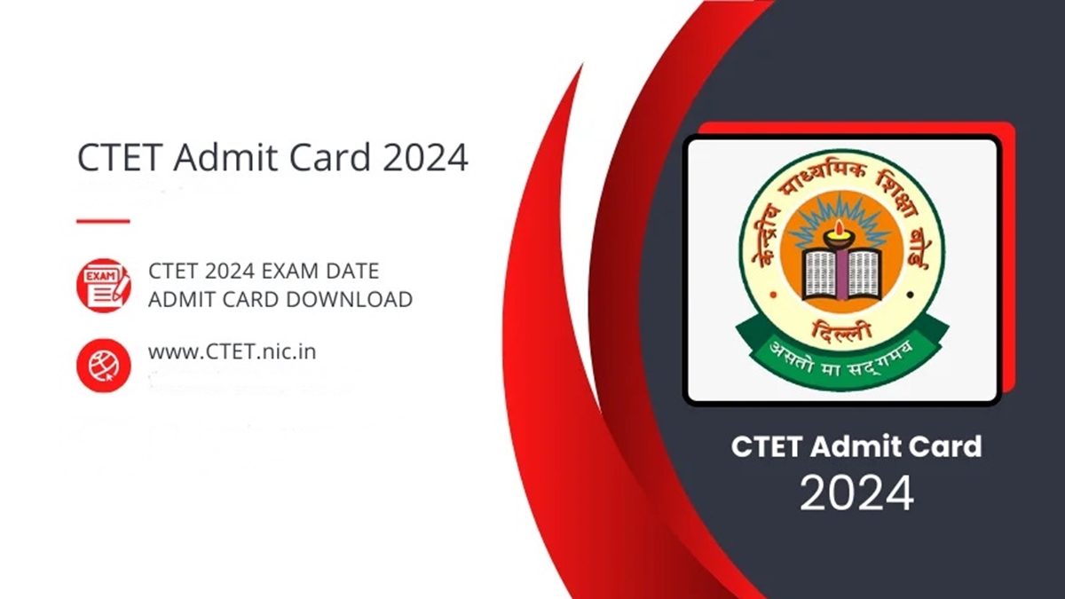 CBSE CTET Admit Card 2024 Date: जारी होने वाले हैं सीटीईटी के एडमिट ...