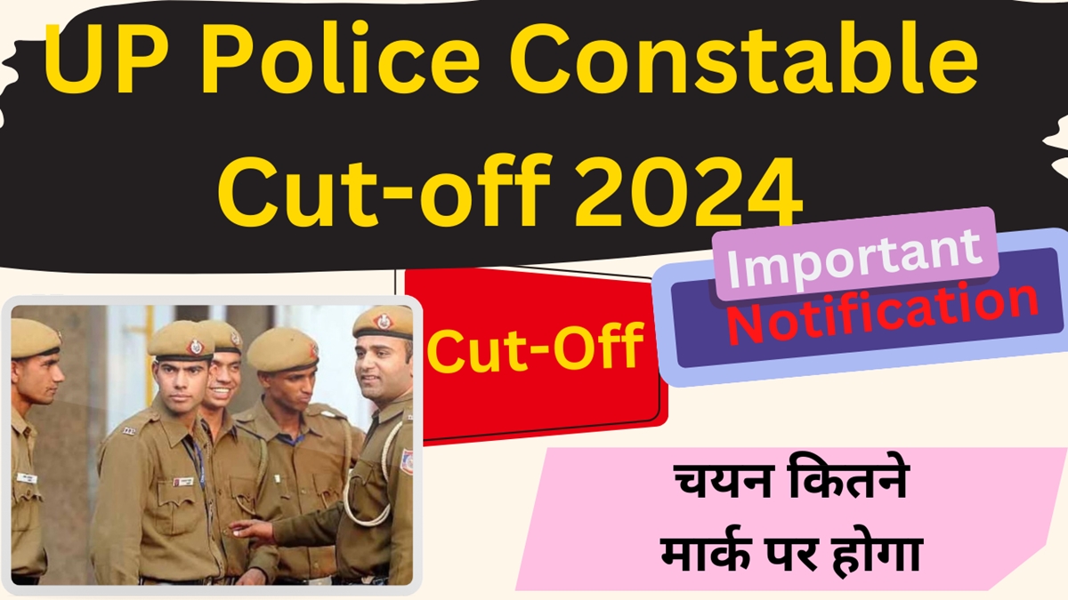 UP Police Constable Exam Date, Admit card Expected Cut-Off 2024: UP ...
