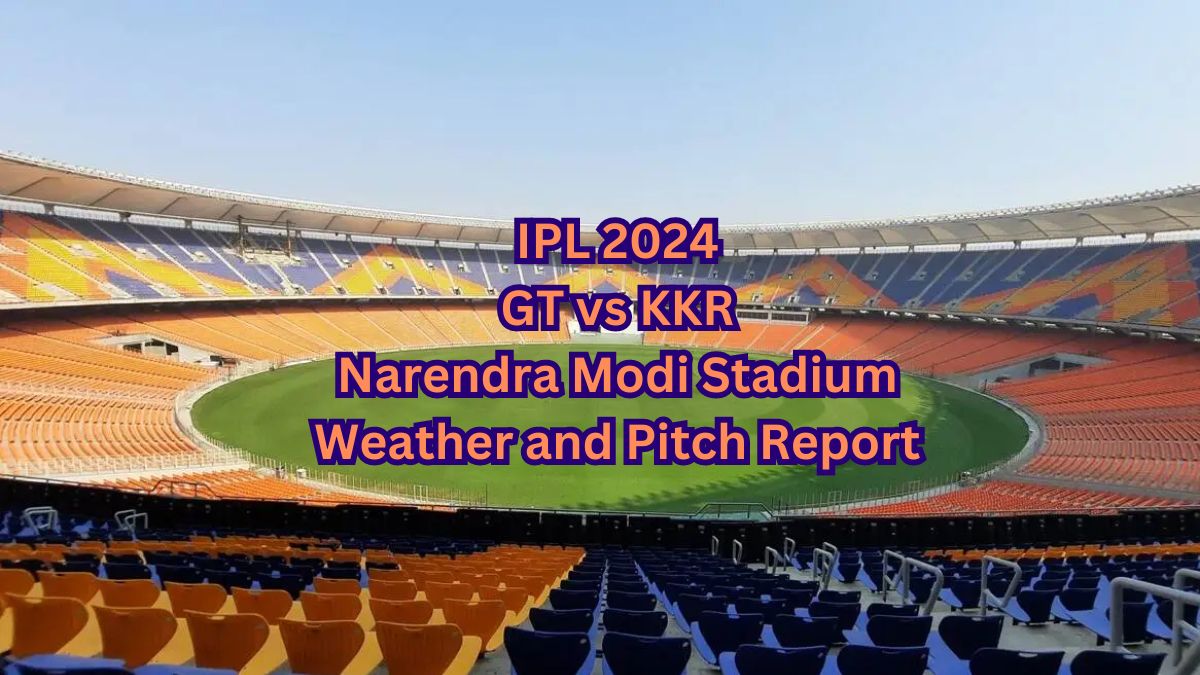 GT vs KKR IPL 2024 Narendra Modi Stadium Pitch Report: Gujarat vs Kolkata Pitch Report And ...