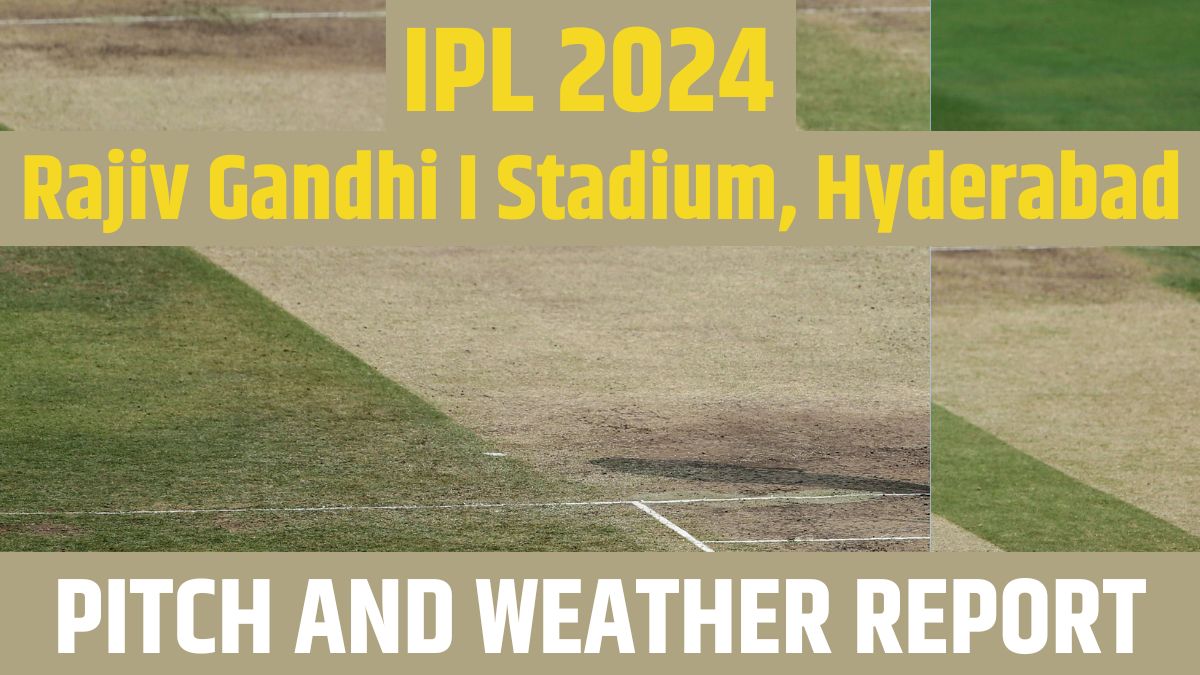 IPL 2024, SRH vs GT Match Pitch Report in Hindi: Sunrisers Hyderabad vs Gujarat Titans Rajiv ...