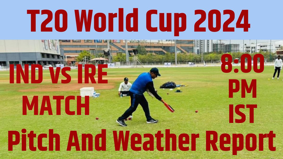 India vs Ireland Pitch Report: T20 World Cup 2024 IND vs IRE Pitch Report And New York Weather ...
