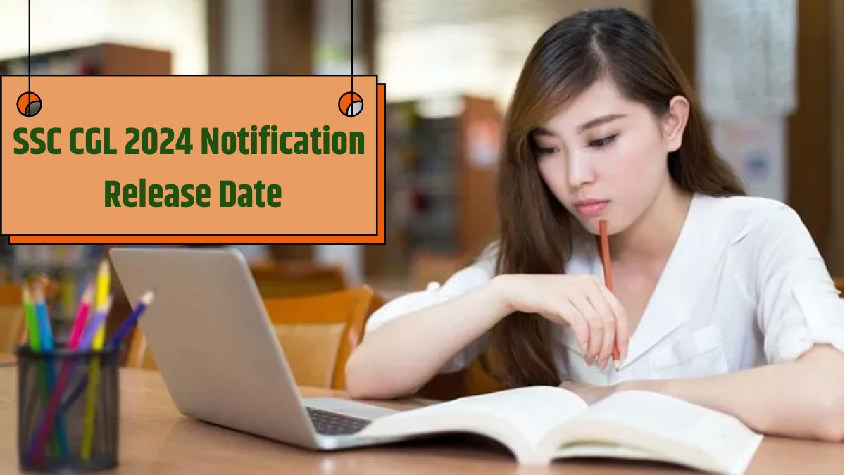 SSC CGL Notification 2024 Date and Time SSC CGL Notification PDF To Be Released On June 24 At ...