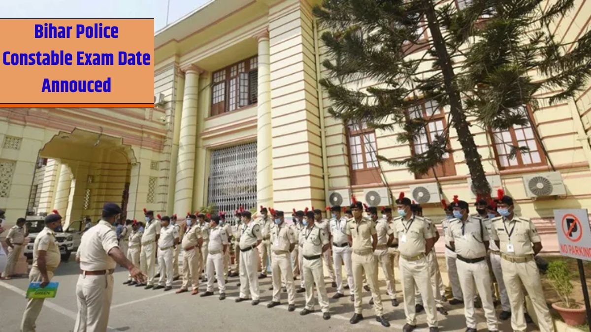 CSBC, Bihar Police Constable New Exam Date 2024 Announced: Bihar Police ...