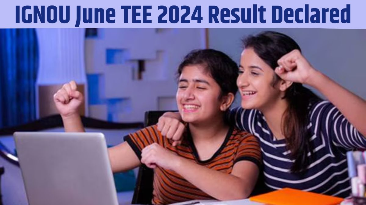 IGNOU June TEE 2024 Result released, Direct Link at ignou.ac.in, Know How to Download Scorecard ...