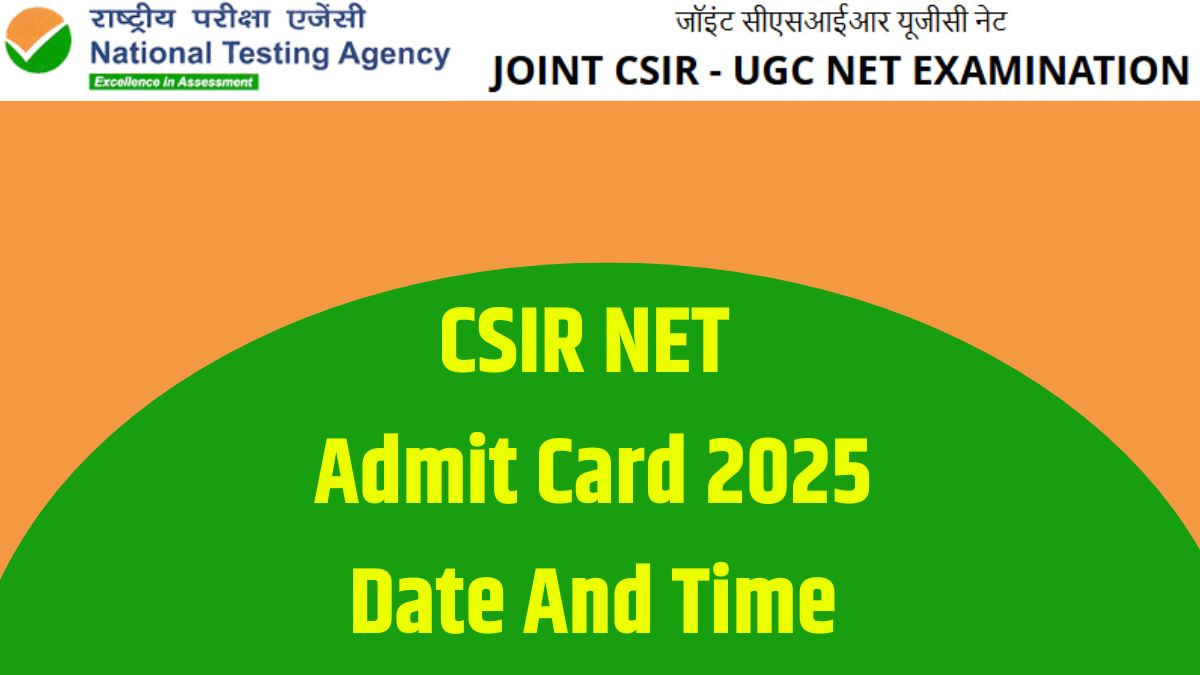 CSIR Net Admit Card 2025 Release Date Time To Be Released Soon Direct link At csirnet.nta.nic.in ...